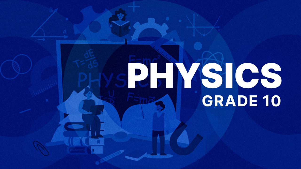 Physics for Grade 10 | Temaribet - Online Learning Platform for Grades 7-12