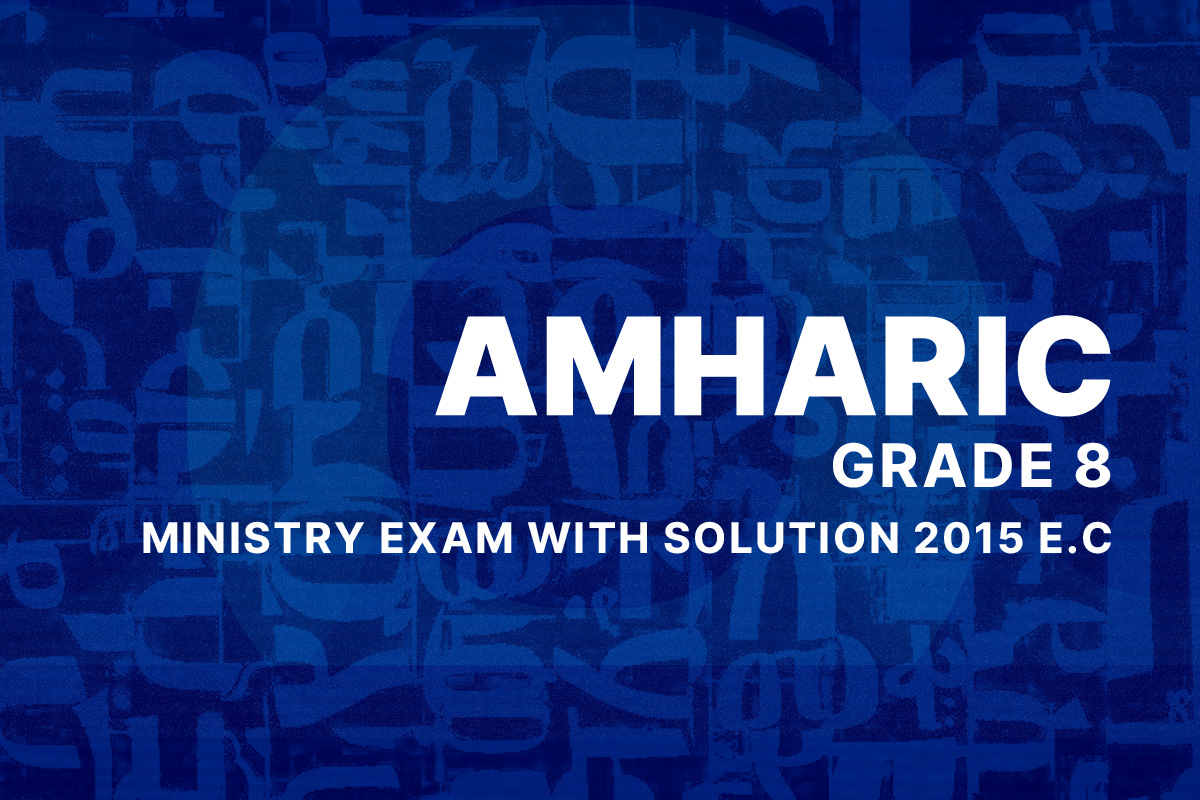 Amharic Ministry Exam with Solution 2015 E.C | Temaribet - Online ...